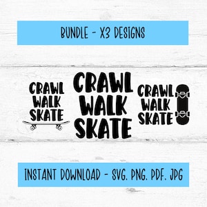 Crawl Walk Skate Svg, Skateboarder Svg, Skateboarding Svg Bundle ...