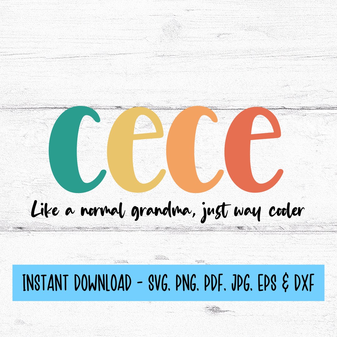 Cece Svg Cece Cut File Cece Design Grandma Svg T For Cece Cricut Designs Digital Files