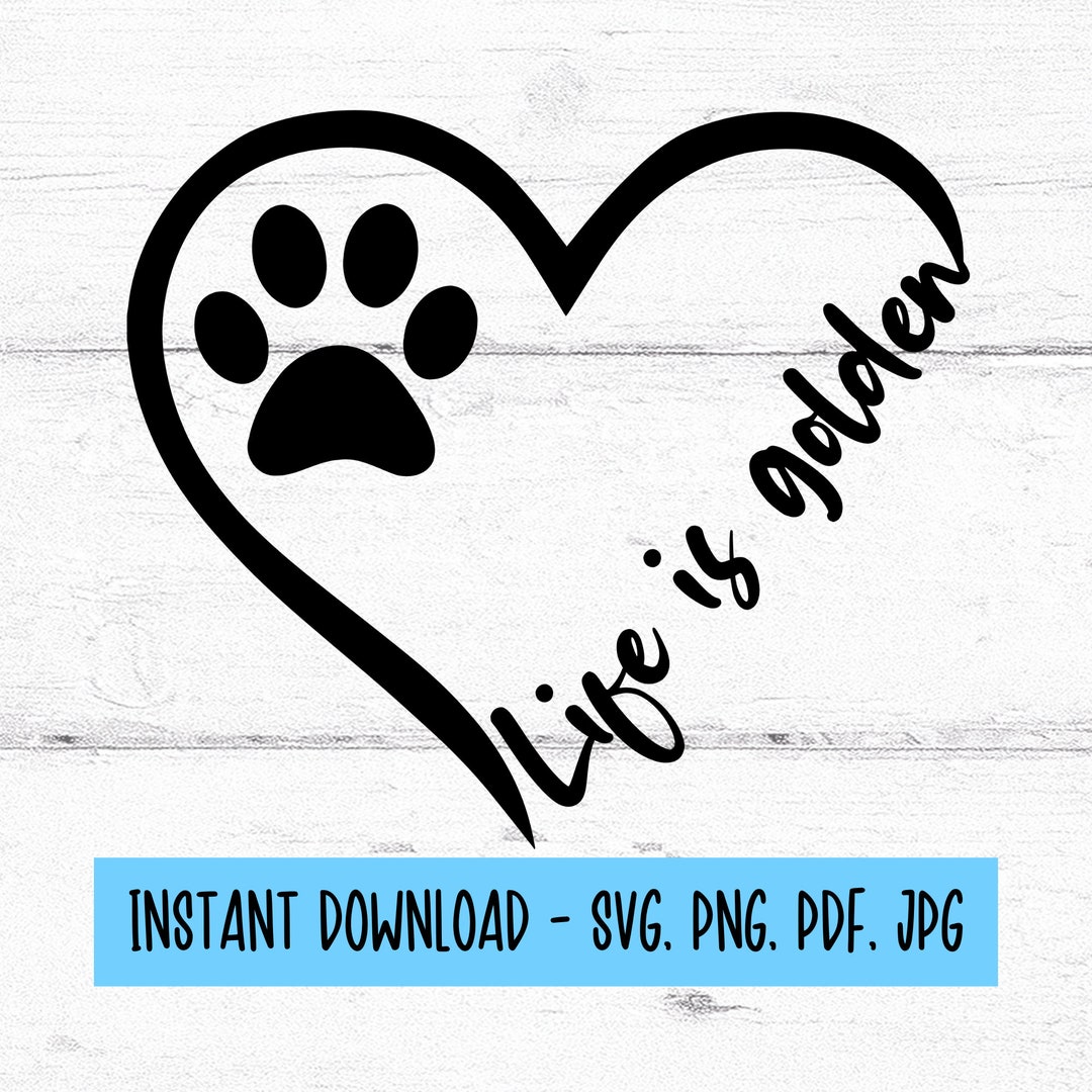 Life is Golden Svg, Golden Retreiver Svg, Golden Labrador Svg, Digital ...