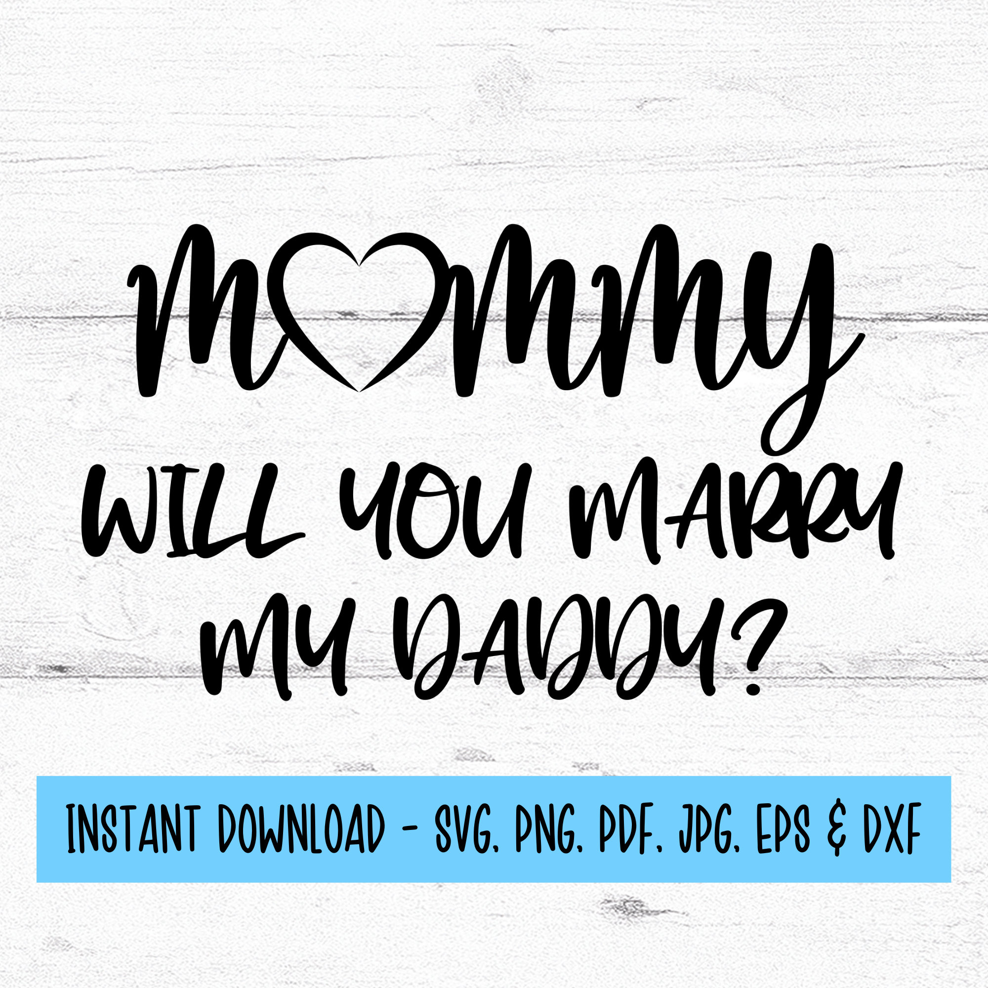 Mommy Will You Marry My Daddy Svg Daddy Proposal Svg Cricut Svg Files