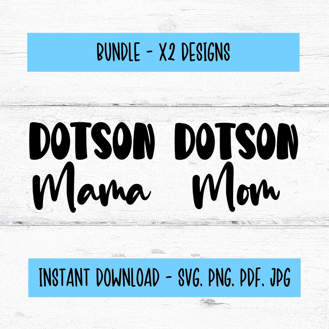 Dotson Mom Svg, Dotson Mama SVG, Dotson Dog Png, Dotson Dog Svg Bundle ...