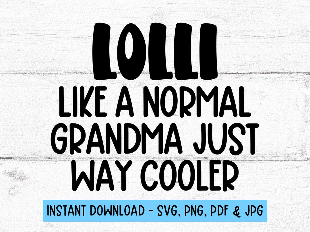 Lolli SVG, Lolli Grandma Gifts, Lolli Cut File, Lolli Design, Grandma ...