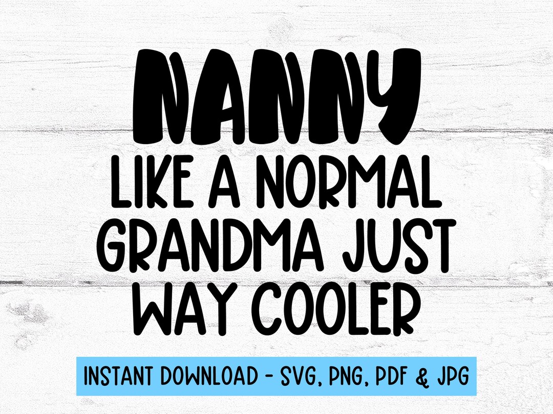 Nanny SVG, Nanny Grandma Gifts, Nanny PNG, Nanny Design, Grandma SVG ...