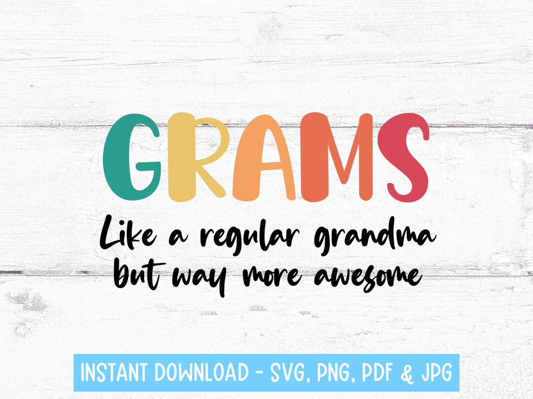 Grams SVG, Grams PNG, Grams Grandma Gifts, Grams Design, Gift for Grams ...