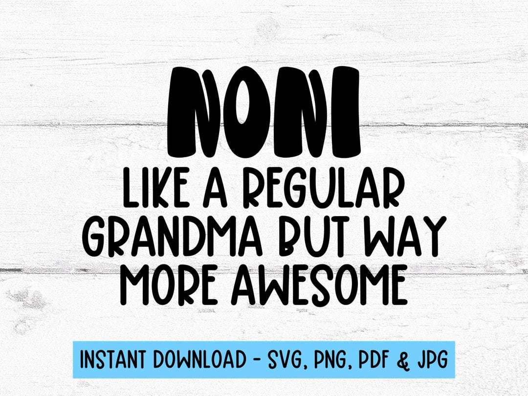 Noni SVG, Noni Grandma Gifts, Noni PNG, Noni Design, Grandma SVG, Gift ...