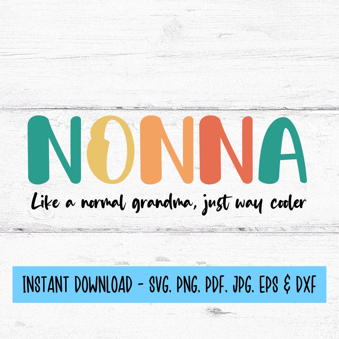 Nonna SVG, Nonna Cut File, Nonna Design, Grandma SVG, Gift for Nonna, Digital Files Svg, SVG ...