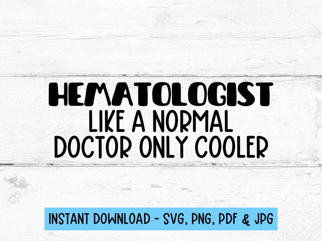 Hematologist SVG, Doctor SVG, Hematologist Gift, Digital Download ...
