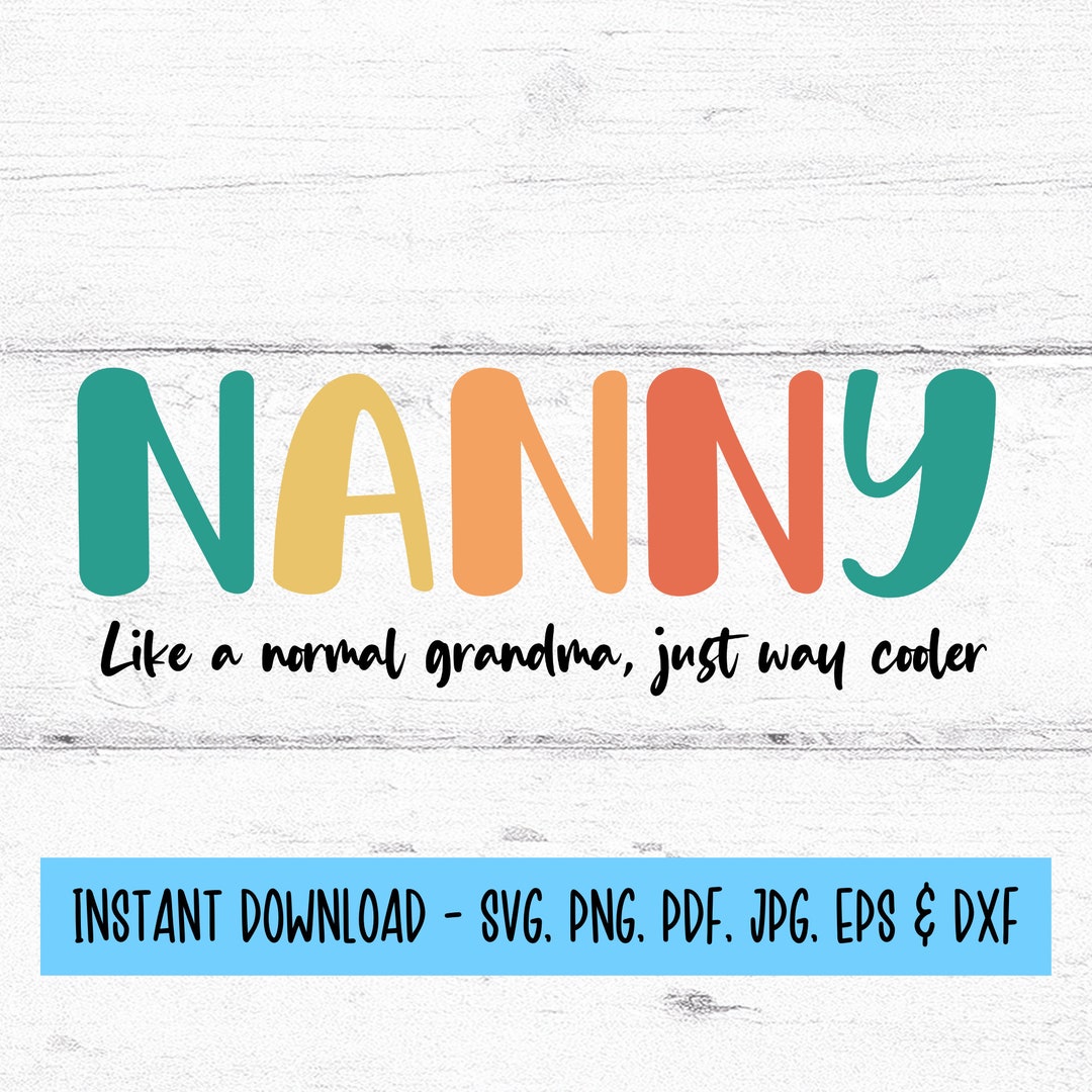 Nanny SVG, Nanny Cut File, Nanny Design, Grandma SVG, Gift for Nanny ...