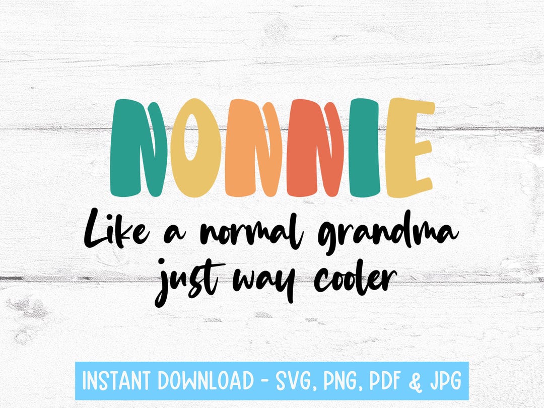 Nonnie SVG, Nonnie PNG, Nonnie Grandma Gifts, Nonnie Design, Gift for ...