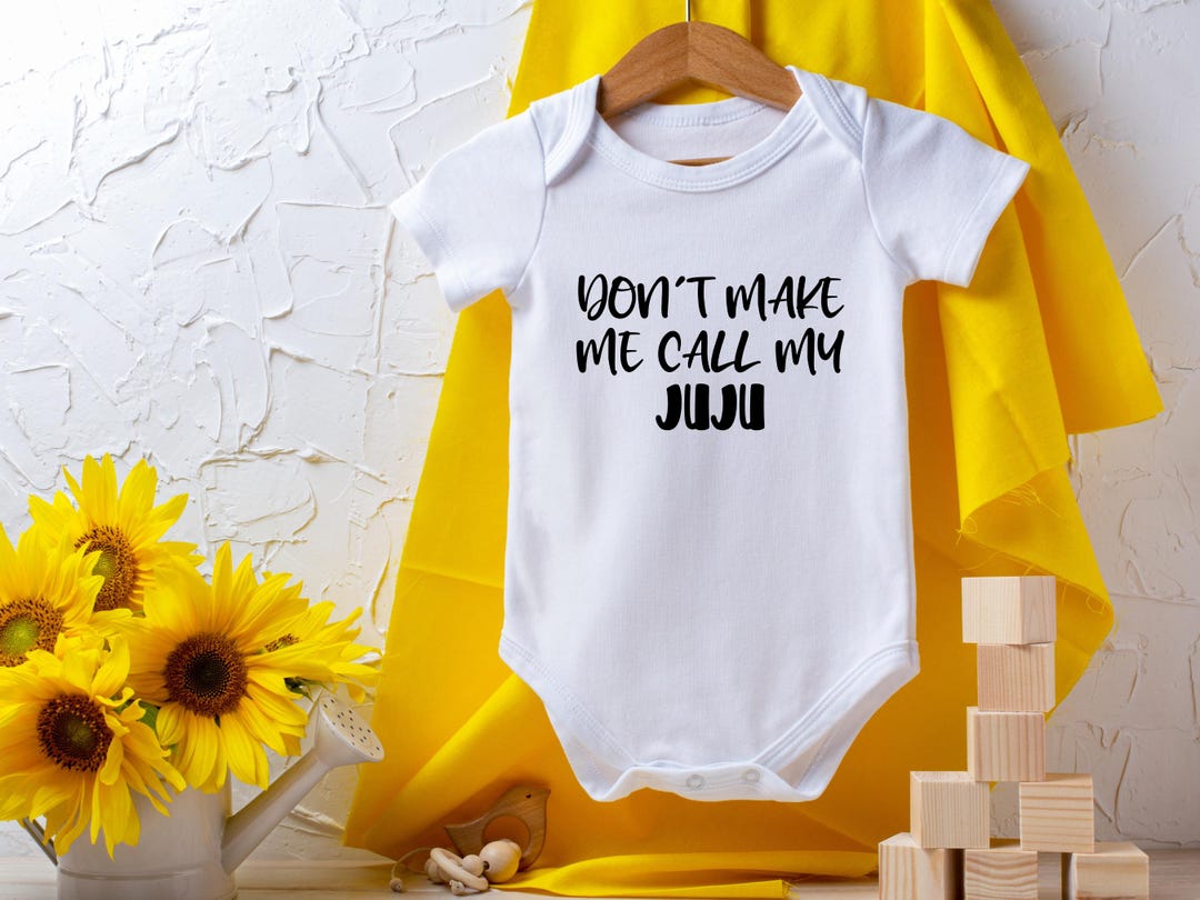 Don't Make Me Call My Juju SVG, Gift From Juju, Baby Clothing SVG, Juju ...