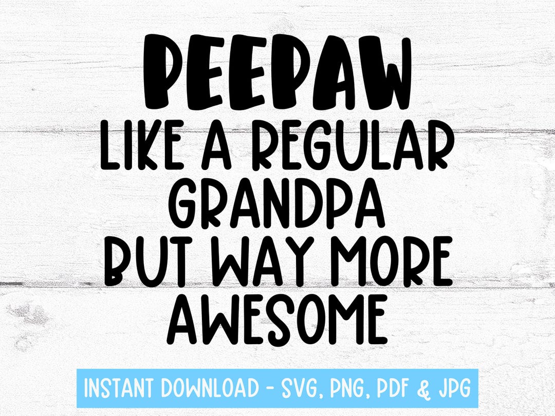 Peepaw SVG, Peepaw Grandpa Gifts, Peepaw PNG, Peepaw Design, Gift for ...