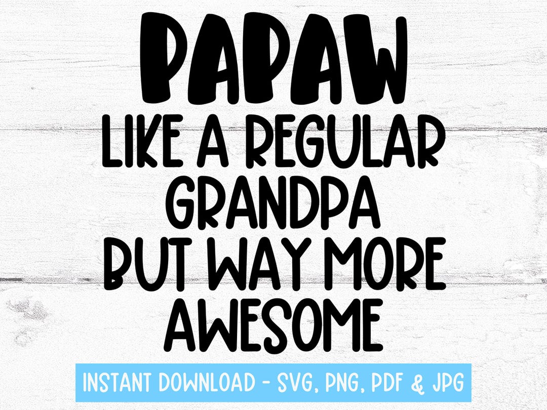 Papaw SVG, Papaw PNG, Papaw Grandpa Gifts, Papaw Design, Gift for Papaw ...