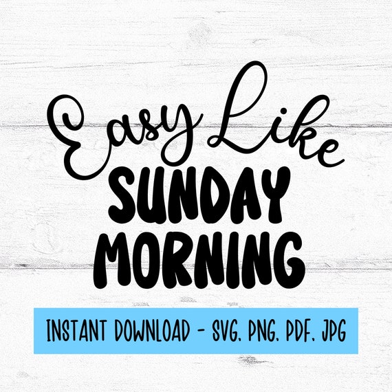 Easy Like Sunday Morning Svg Easy Like Sunday Morning Png - Etsy
