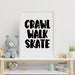 Crawl Walk Skate Svg, Skateboarder Svg, Skateboarding Svg Bundle ...