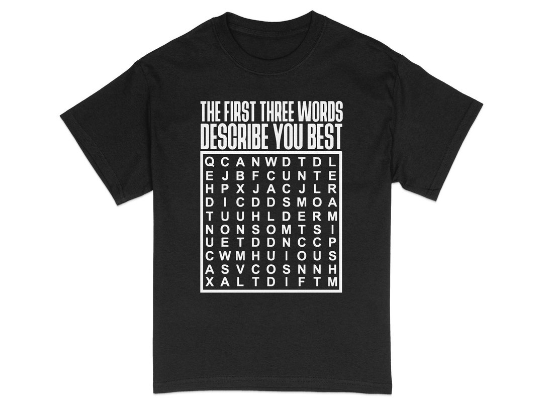 Unique Word Search Puzzle T-shirt, First Three Words Describe You Tee ...