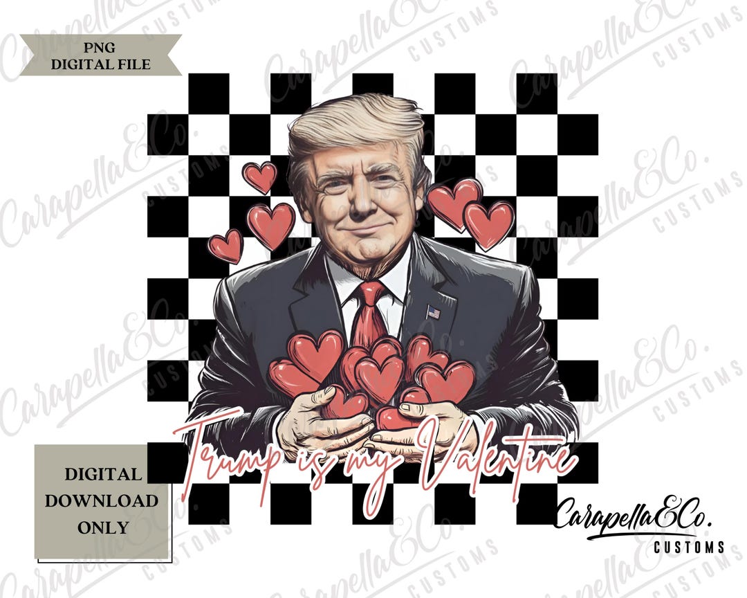 Trump Valentines PNG File, Trump PNG, Valentines Day Shirt, Trump is My ...
