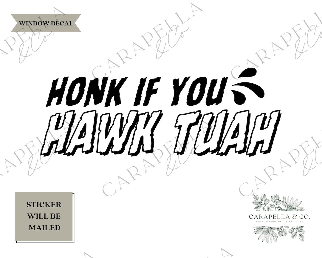 Honk If You Hawk Tuah Window Decal | Car Decal | Funny Car Decal | Hawk ...
