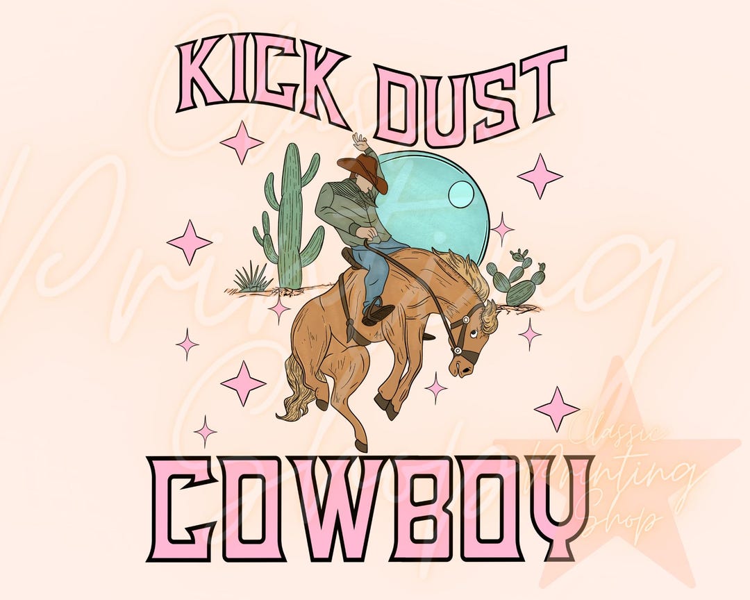 Kick Dust Cowboy Png-sublimation Digital Design Download-western Png ...
