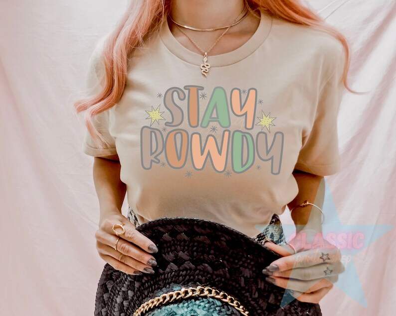 Stay Rowdy Sublimation Design Downloads Hippie PNG Boho - Etsy