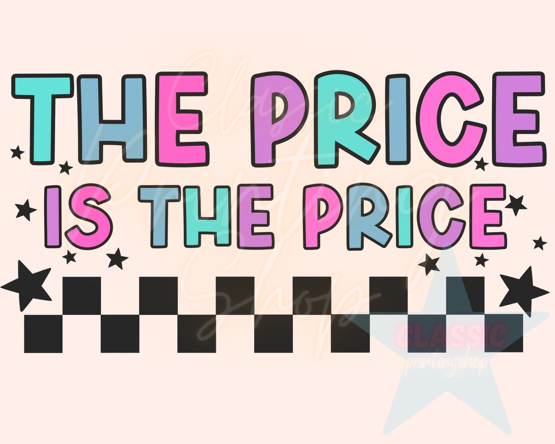 The Price is the Price Png, Small Business Sublimation Design, Funny ...