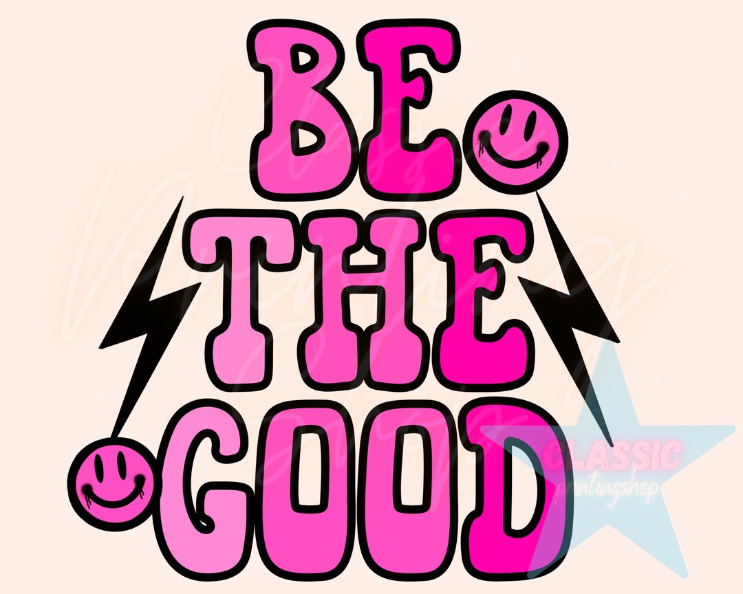 Be the Good PNG, Sublimation Downloads, Retro Png, Smiley Png ...