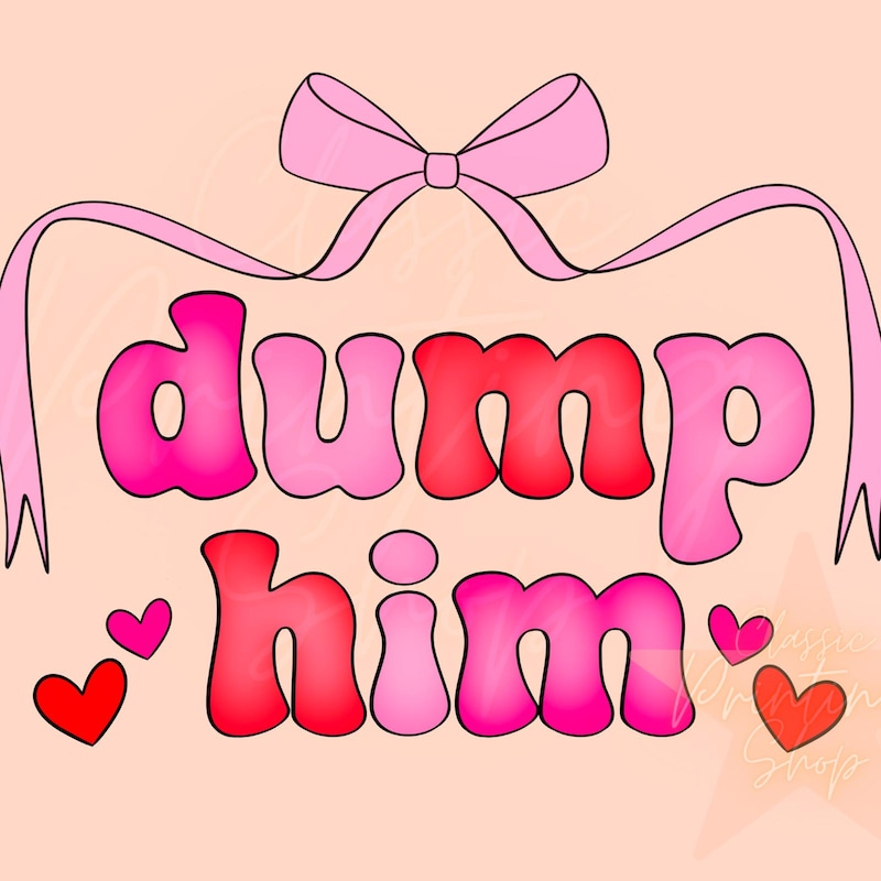 Dump Him - Etsy