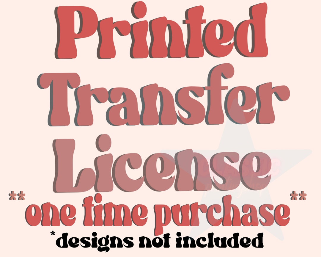Printed Transfer License, One Time Purchase, Classic Printing Shop ...