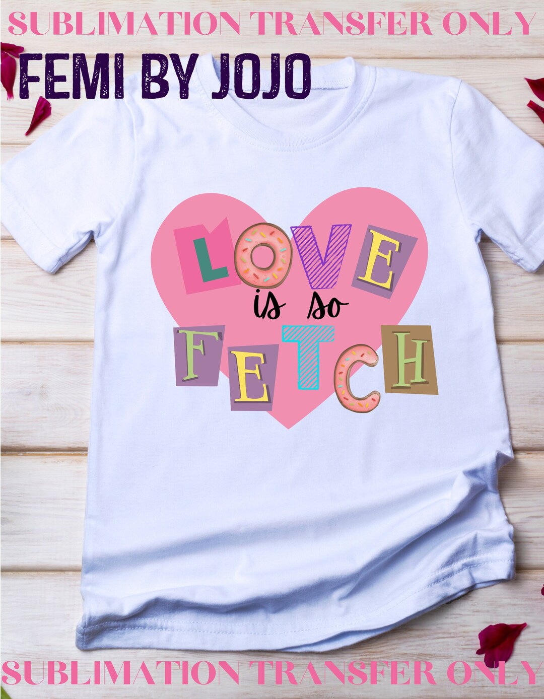 Ready to Press Love is so Fetch PNG T-shirt Sublimation Transfer - Etsy