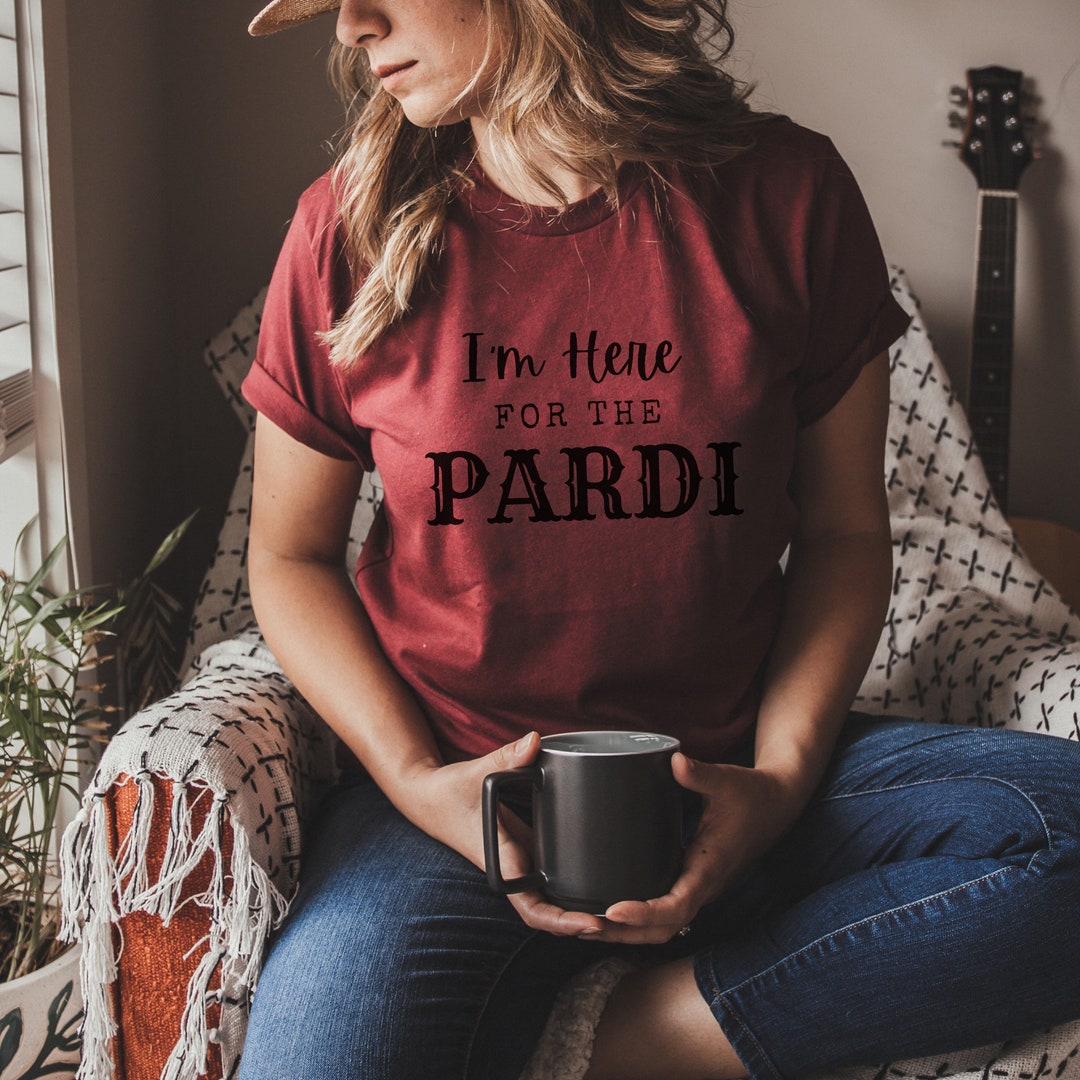 I'm Here for the Pardi Shirt, Jon Pardi Shirt, Country Music Shirt - Etsy