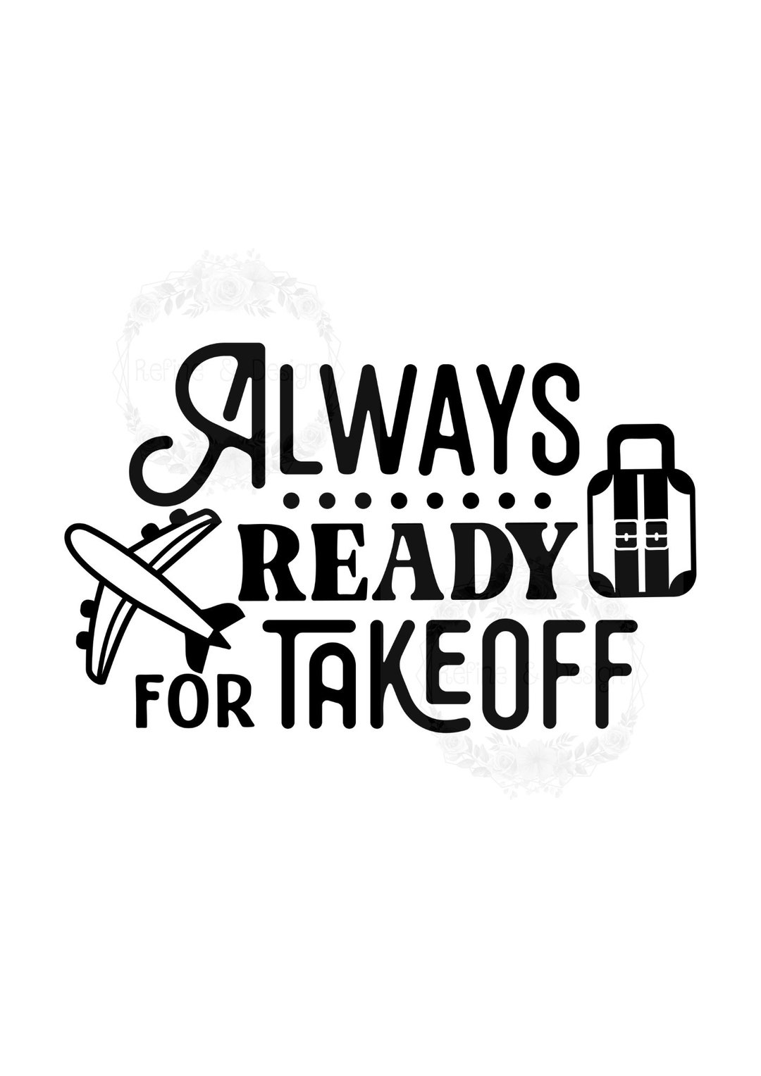 Always Ready for Take off Svg Digital Download, Svg Png Dxf Eps ...