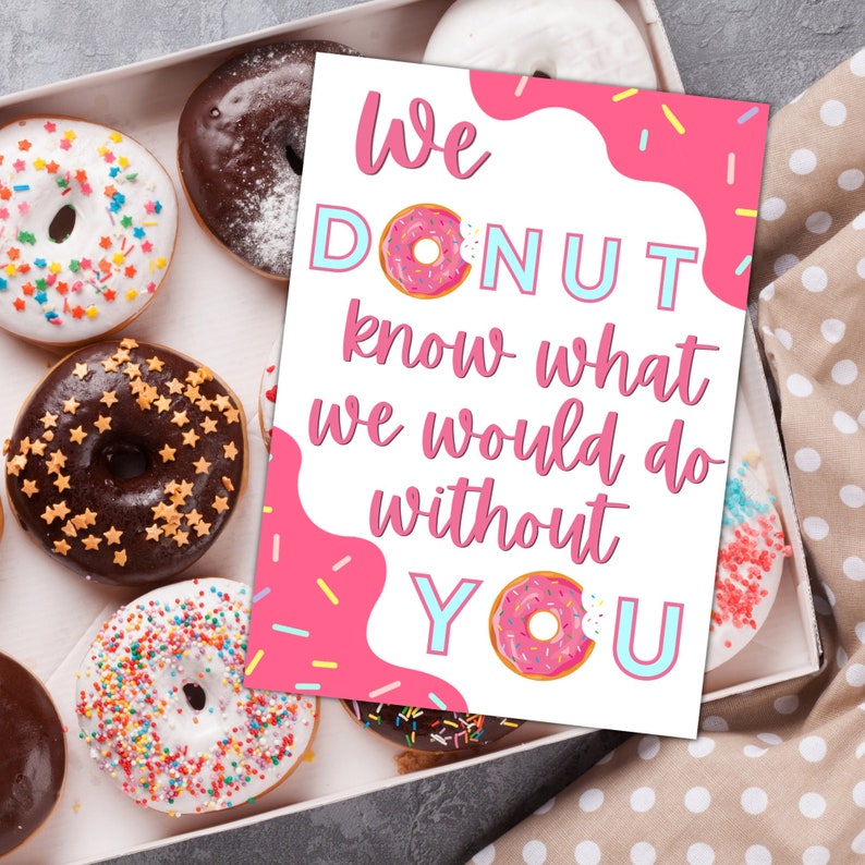 Donut Know What We Would Do Without You | Donut Appreciation | Donut ...