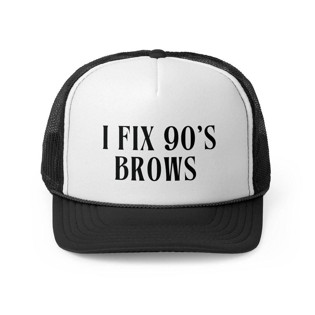 Brow Artist Hat, Brow Artist Trucker Hat, Brow Bar Hat, I Fix 90s Brows Trucker Hat - Etsy