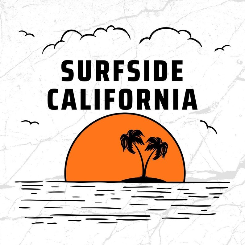 Surfside California Svg Svg, Dxf, Eps, Png, Jpg, Pdf, Surfside ...