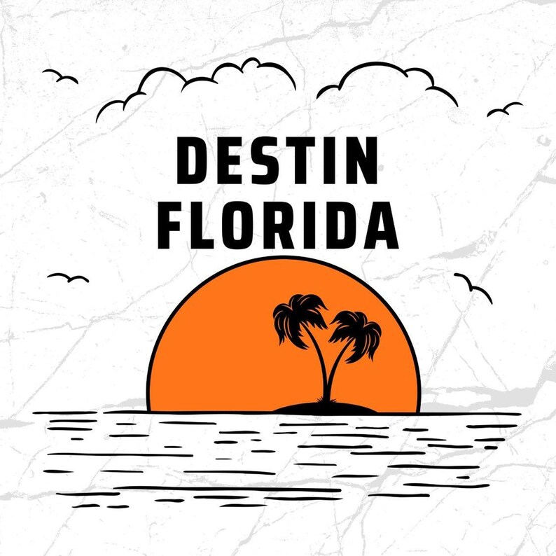 Destin Florida Svg Svg, Dxf, Eps, Png, Jpg, Pdf, Destin Sublimation ...