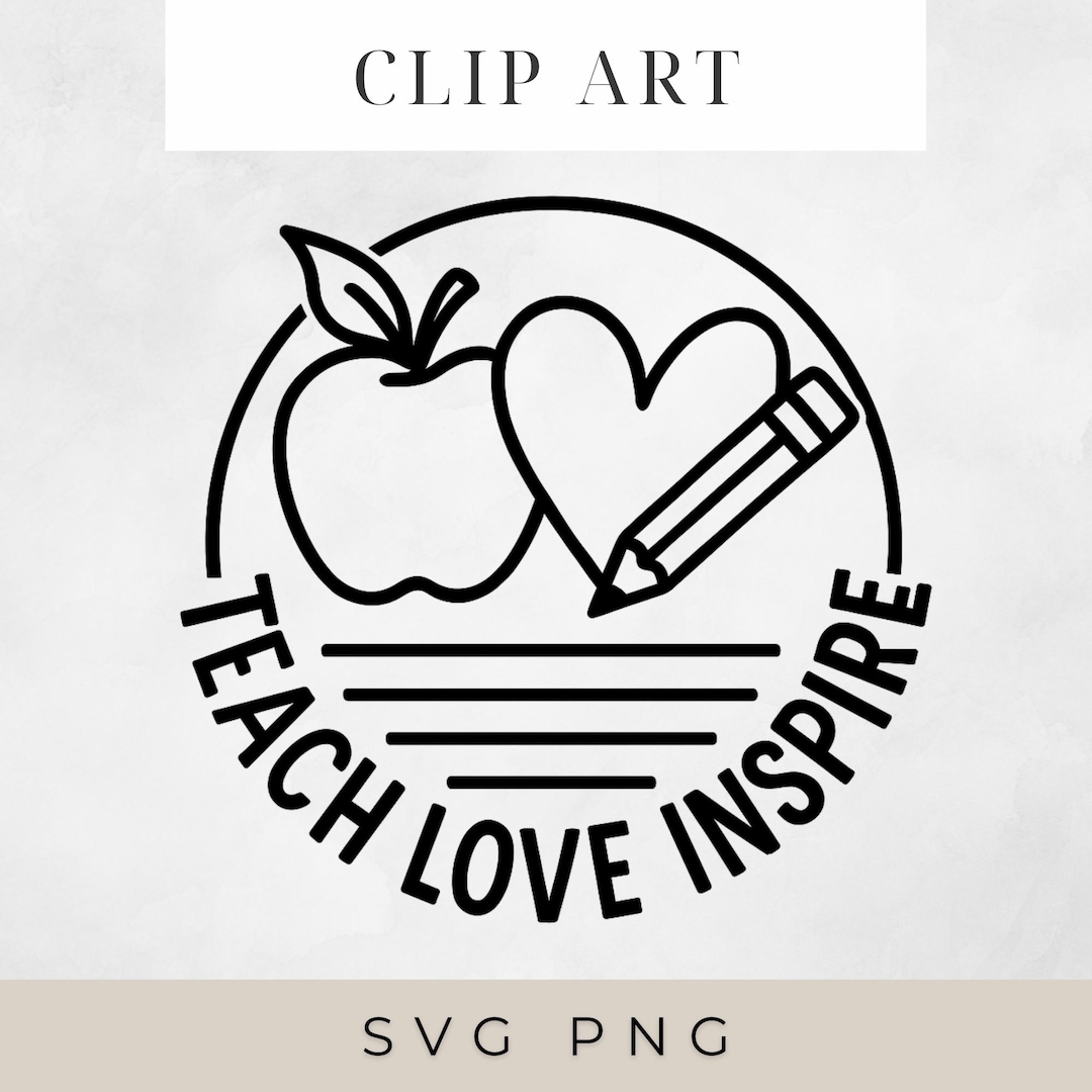 Teach Love Inspire SVG | Teacher PNG Cut File for Cricu | Back to ...