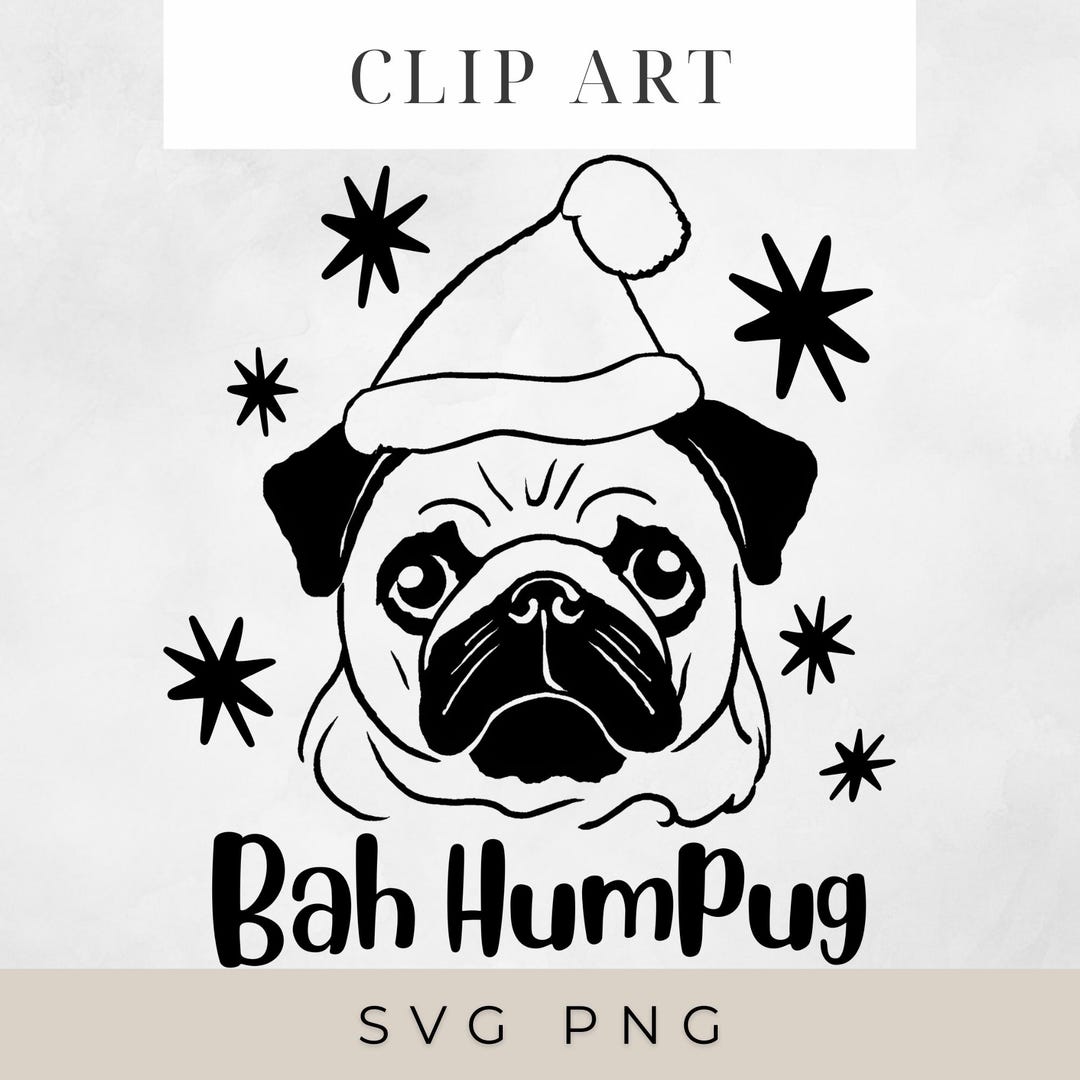 Pug Svg, Christmas Pug Download, Christmas Dog Svg, Bah Humpug Png, - Etsy