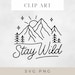 Stay Wild SVG PNG – Mountain Line Art Adventure Design for Cricut ...
