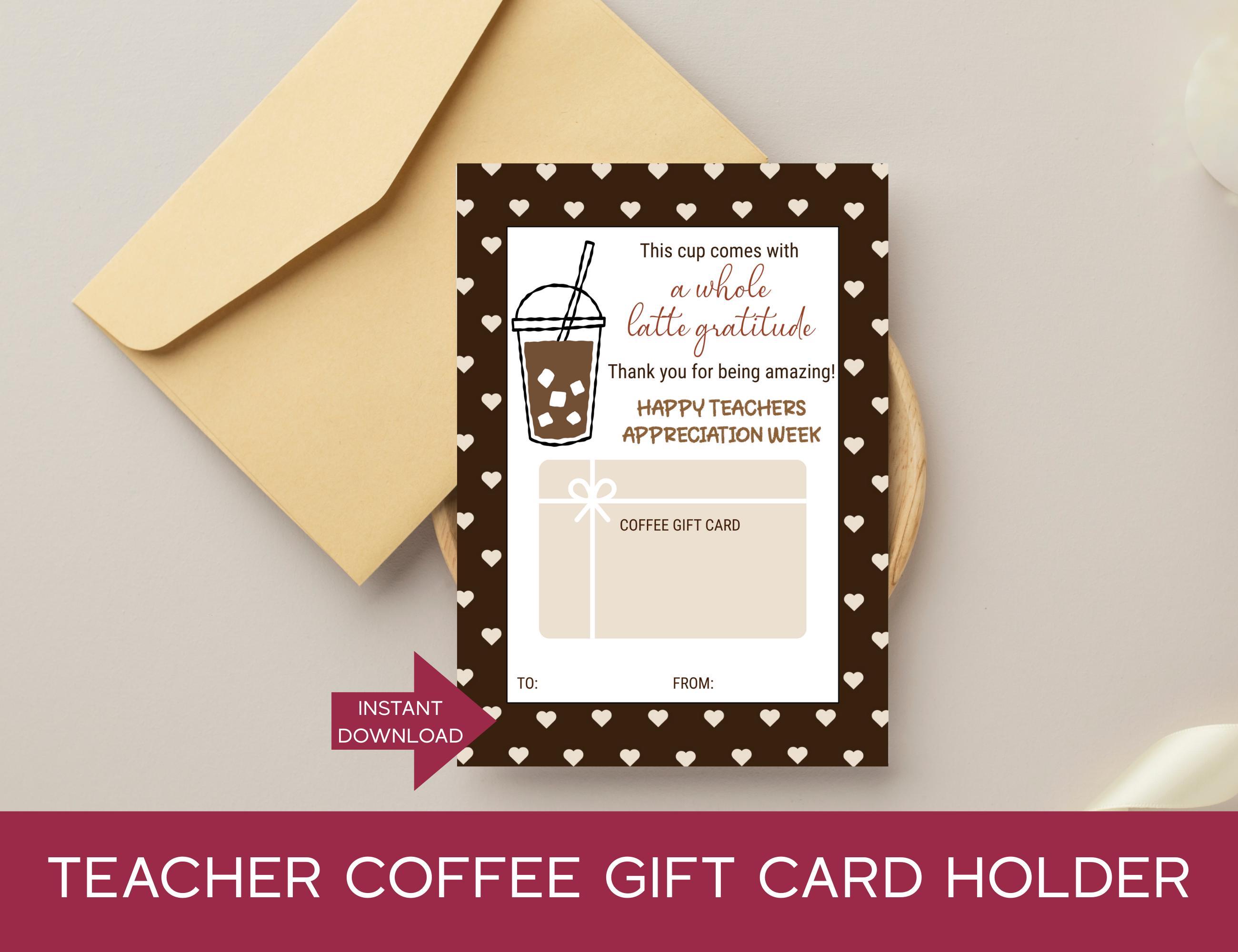 PRINTABLE Teacher Appreciation Coffee Gift Card Holder, Teacher Thank ...