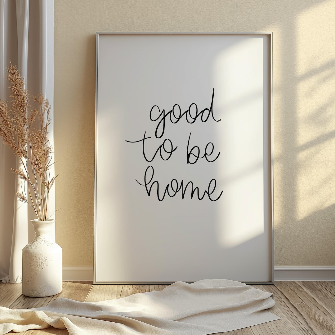 Printable Good to Be Home Quote | Family Wall Art | Hand Drawn ...