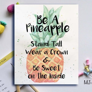 Be A Pineapple, Stand Tall, Wear a Crown, and Be Sweet on the Inside ...