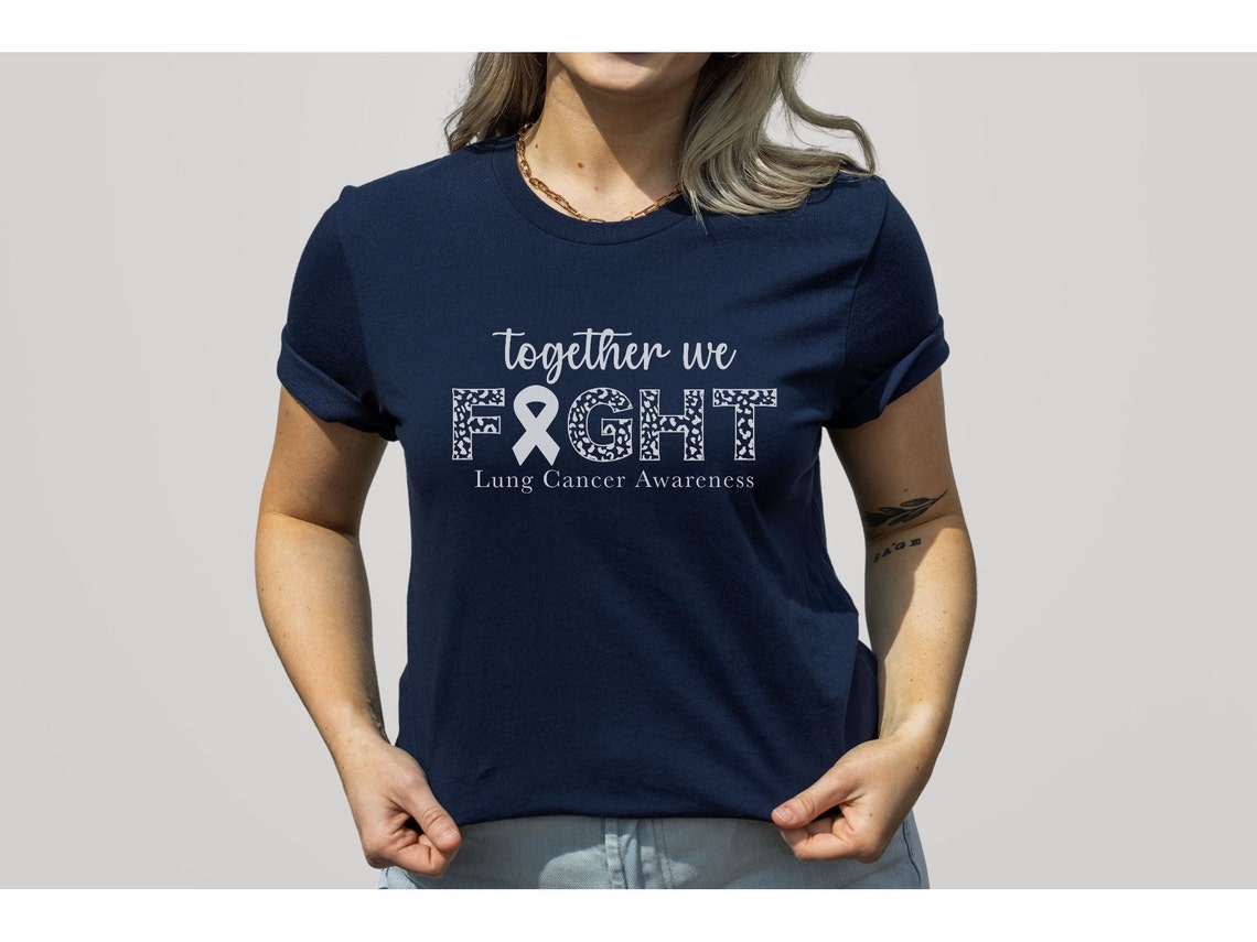 Together We Fight | Lung Cancer Awareness | Lung Cancer Ribbon Shirt ...