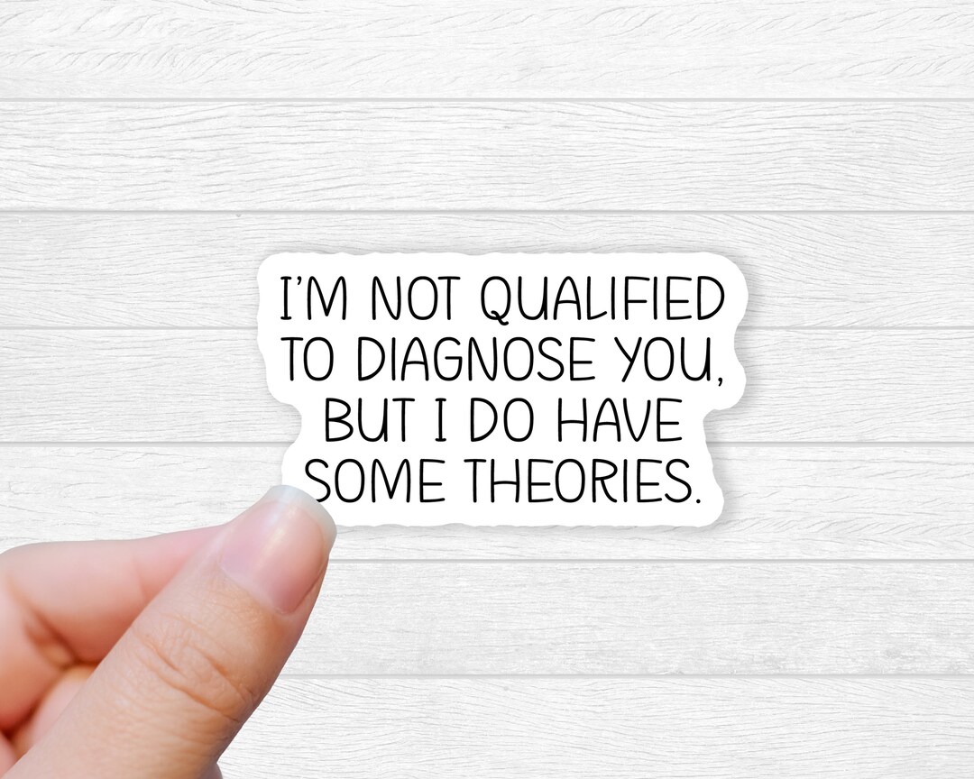 Snarky 'not Qualified to Diagnose You' Waterproof Sticker - Etsy