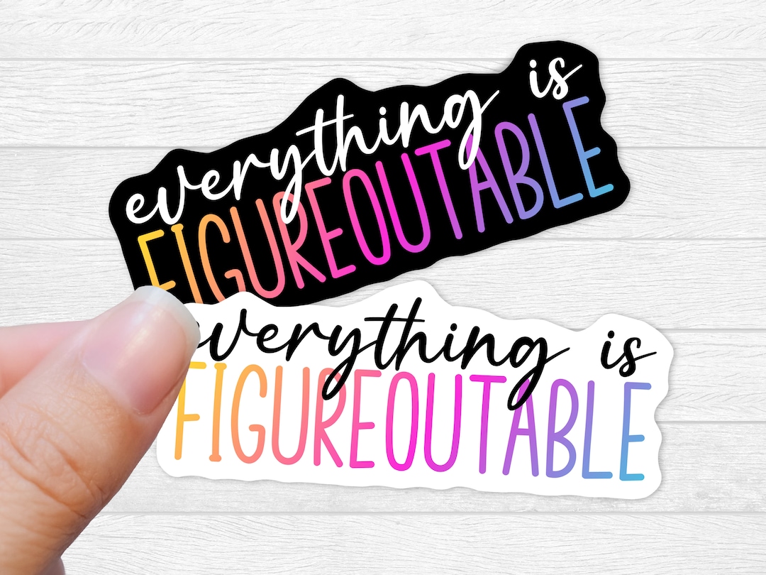 Everything is Figureoutable Sticker Motivational Sticker Gift for Water ...