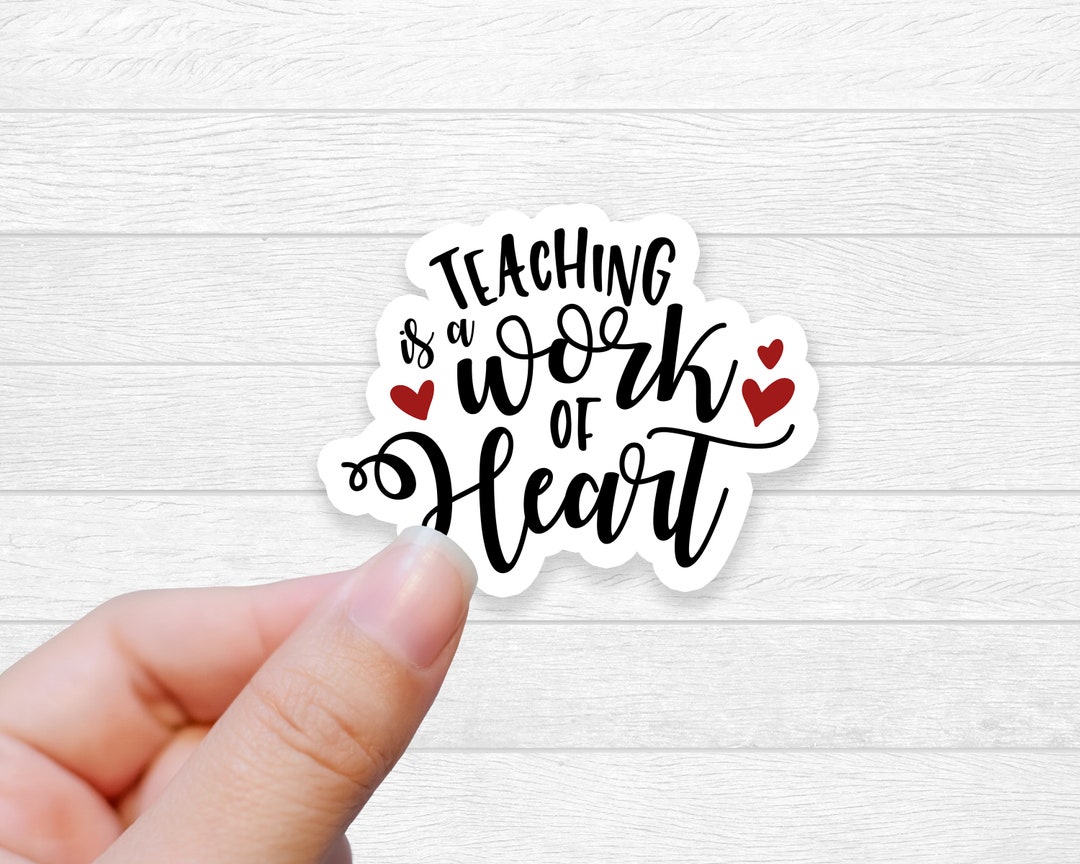 Teacher Sticker Teaching Work of Heart Sticker Teacher Gift Teacher ...