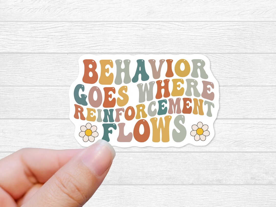 Behavior Goes Where Reinforcement Flows ABA Therapy Gift - Etsy