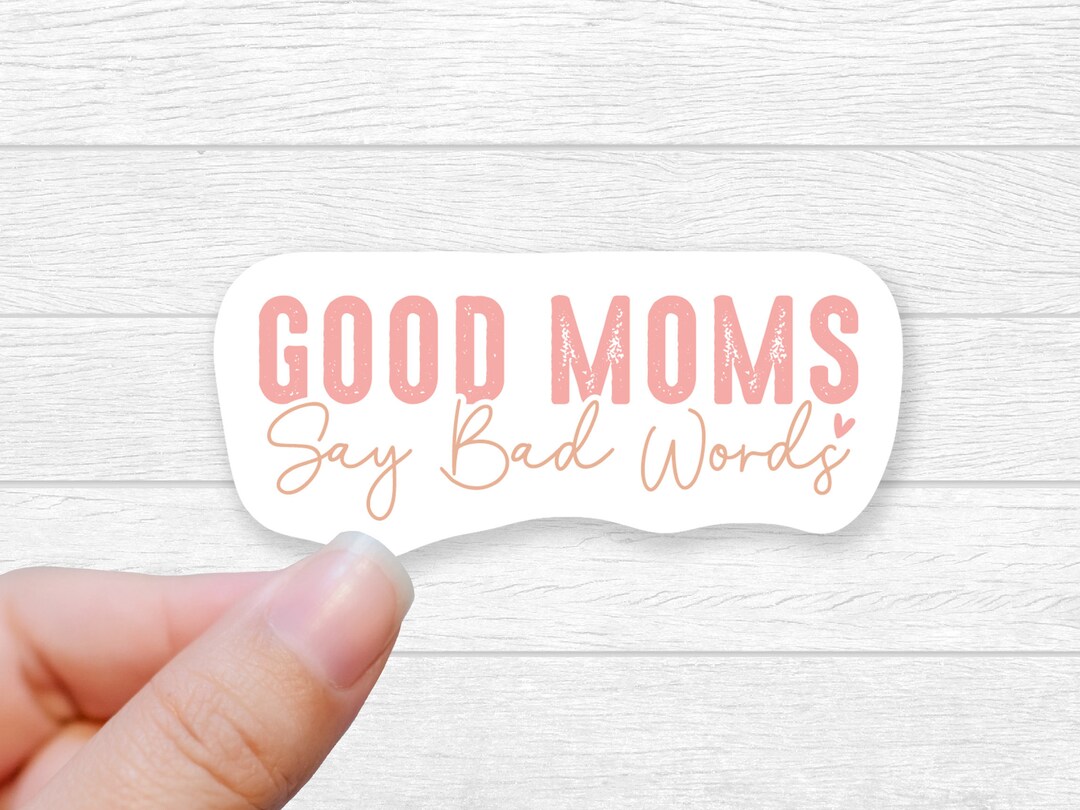 Good Moms Say Bad Words Sticker - Etsy
