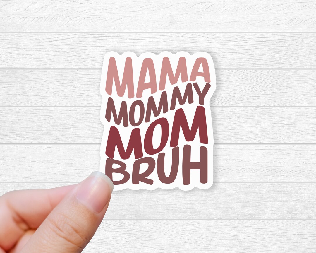 Mama Mommy Mom Bruh Sticker Girl Mom Boy Mom Teenager Mom Water Bottle ...