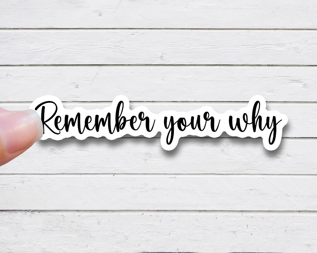Remember Your Why Sticker: Waterproof Motivation Decal - Etsy