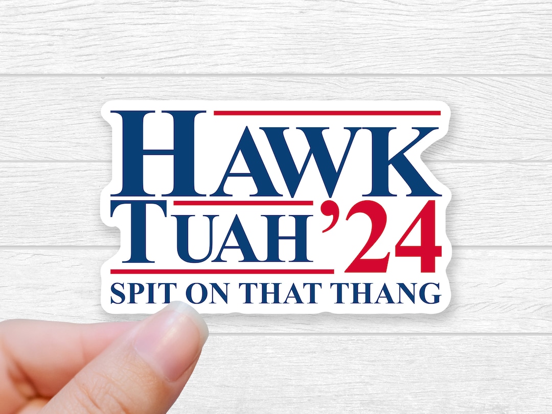 Hawk Tuah 24' Spit on That Thang Sticker, Waterproof - Etsy