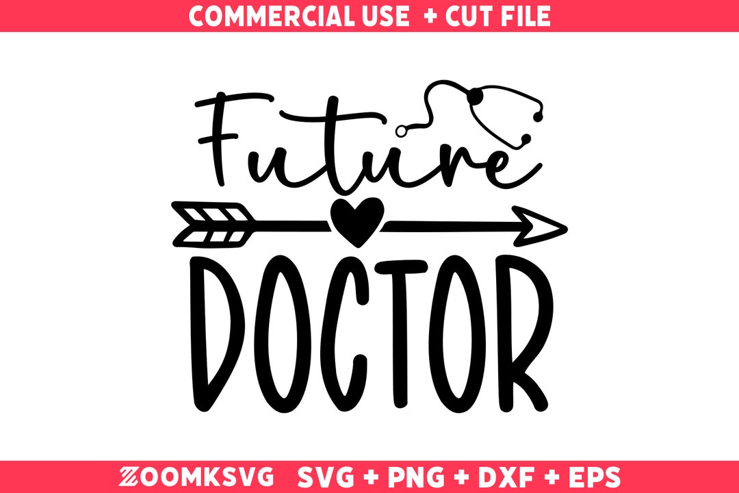 Future Doctor SVG, Doctor SVG, Doctor Png, Doctor Quote Svg, Funny ...